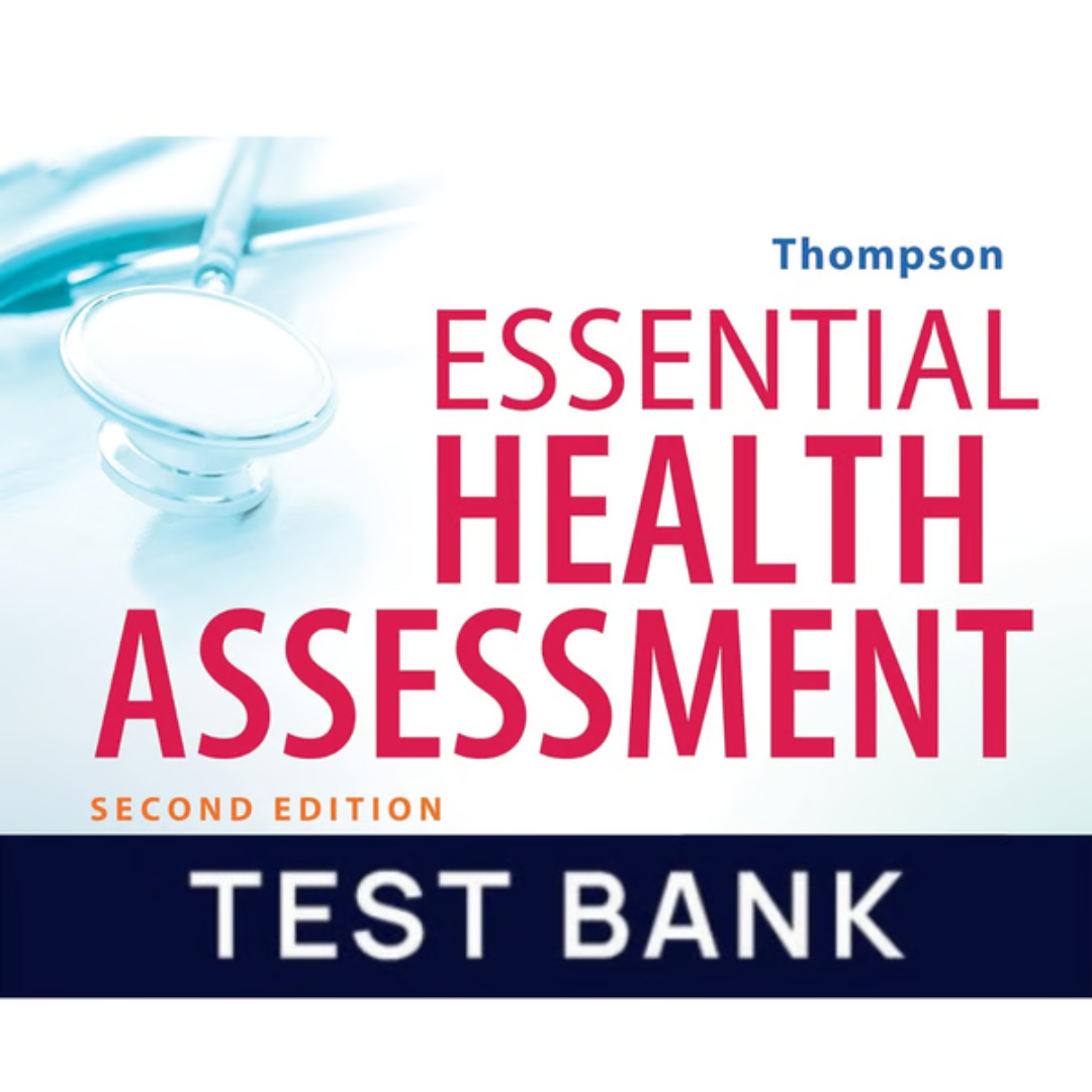 Test Bank for Essential Health Assessment 2nd Edition Thomps | Inspire ...