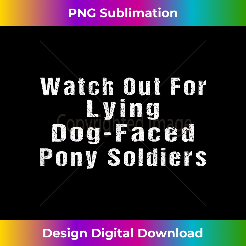 Watch Out For Lying Dog Faced Pony Soldiers - Classic Sublim | Inspire ...