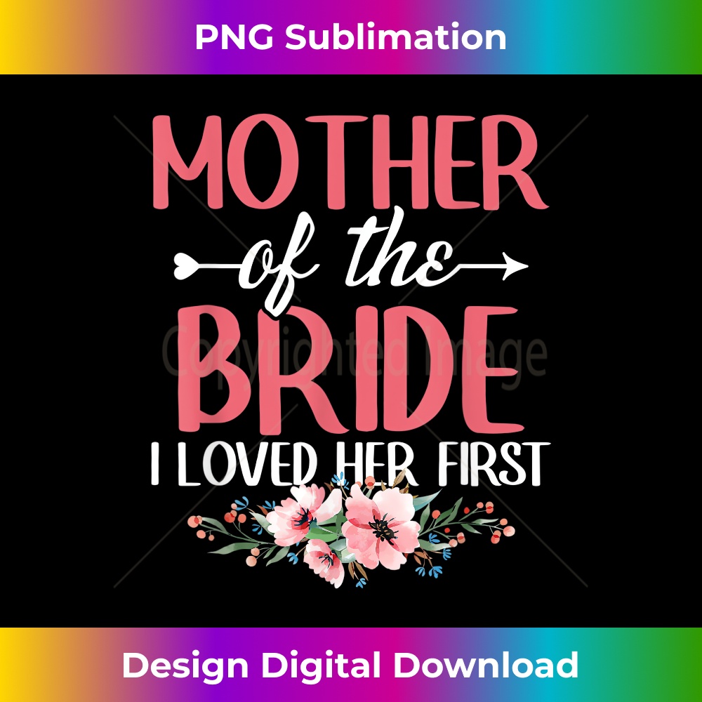Marriage Bridal Shower Mother of the bride i loved her first | Inspire ...