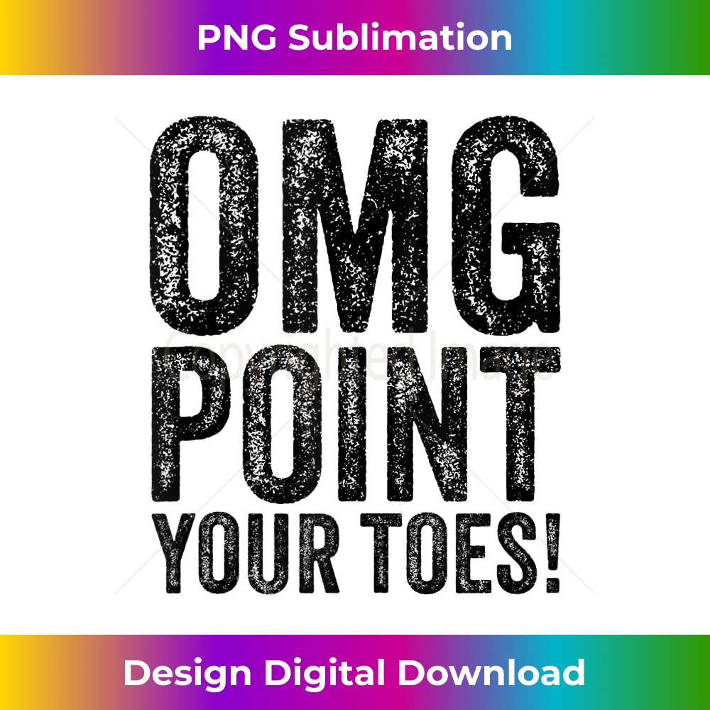 OMG Point Your Toes Dancing Great Dance Teachers Coach Funny | Inspire ...