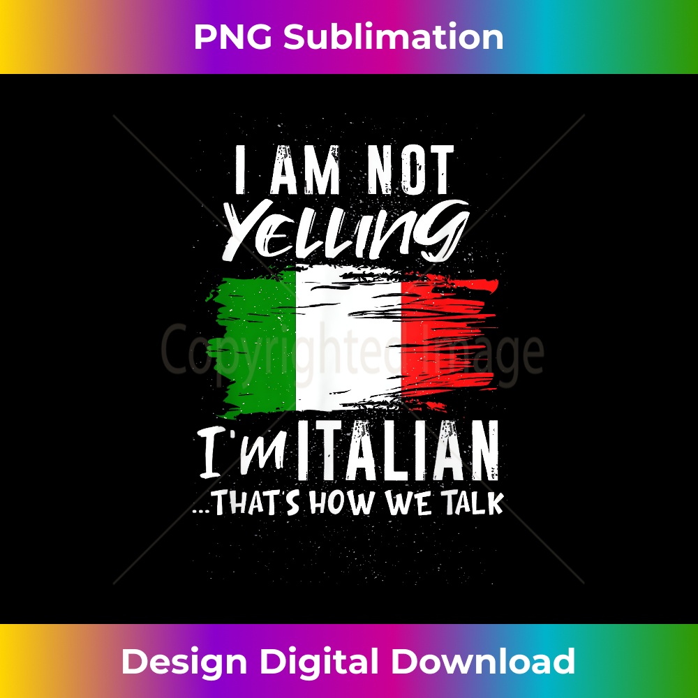 I'm Not Yelling I'm Italian That's How We Talk Tee Italian - | Inspire ...