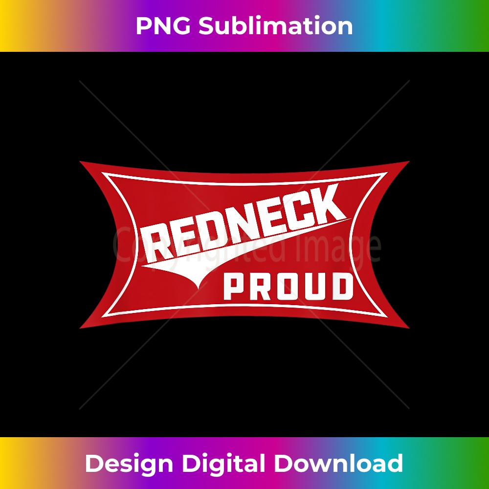 Redneck Proud Southern Pride - PNG Transparent Sublimation F - Inspire ...