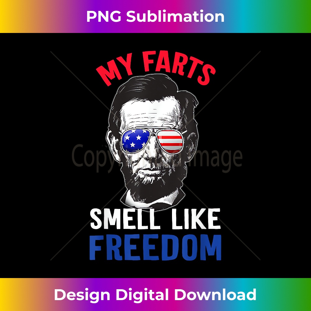My Farts Smell Like Freedom Abraham Lincoln - Instant Sublim | Inspire ...