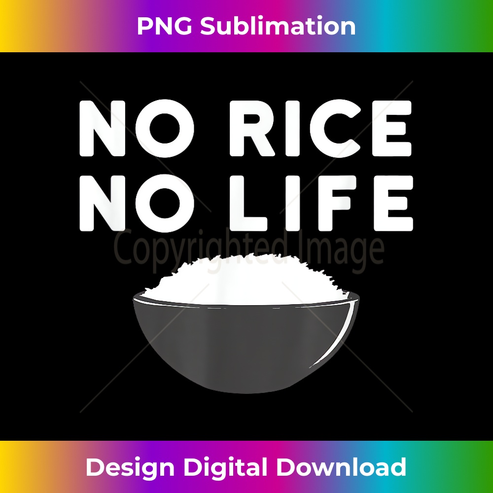 No Rice No Life Shirt - Instant PNG Sublimation Download | Inspire Uplift