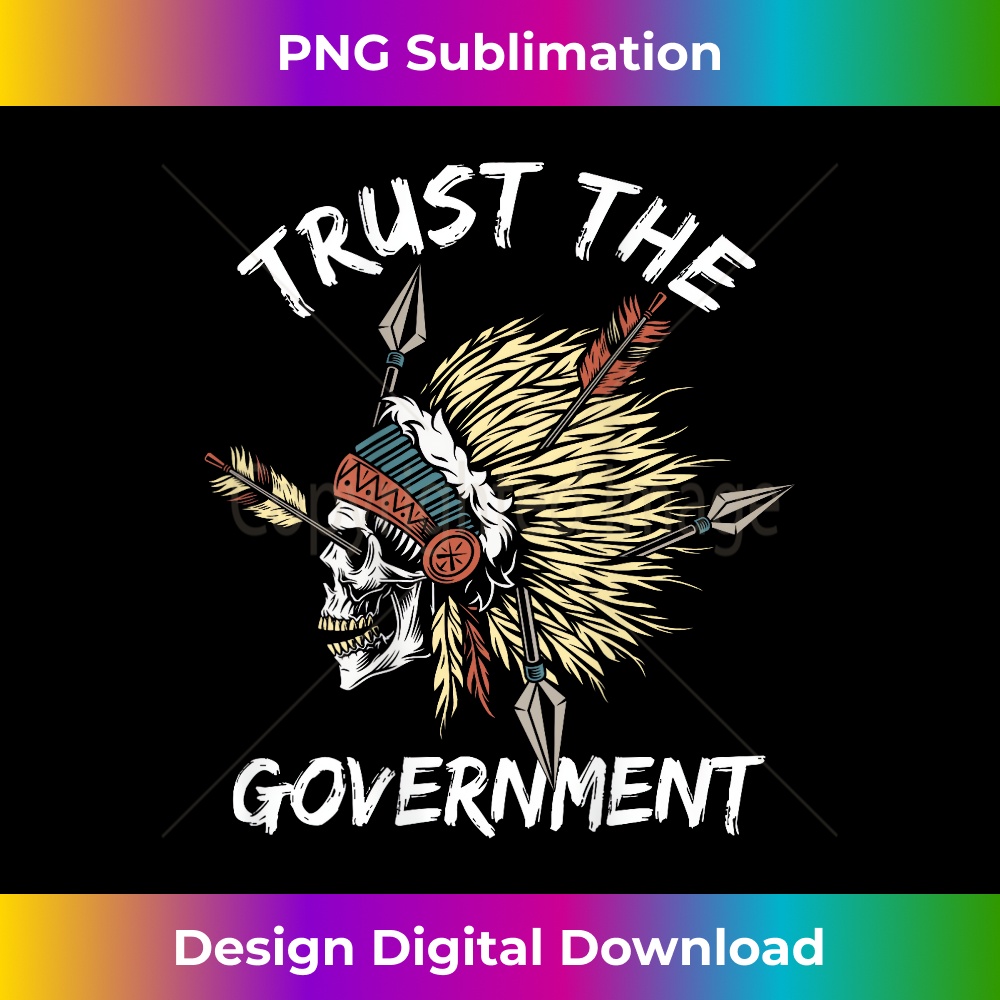 Trust The Government Skull Native American on back - Stylish | Inspire ...
