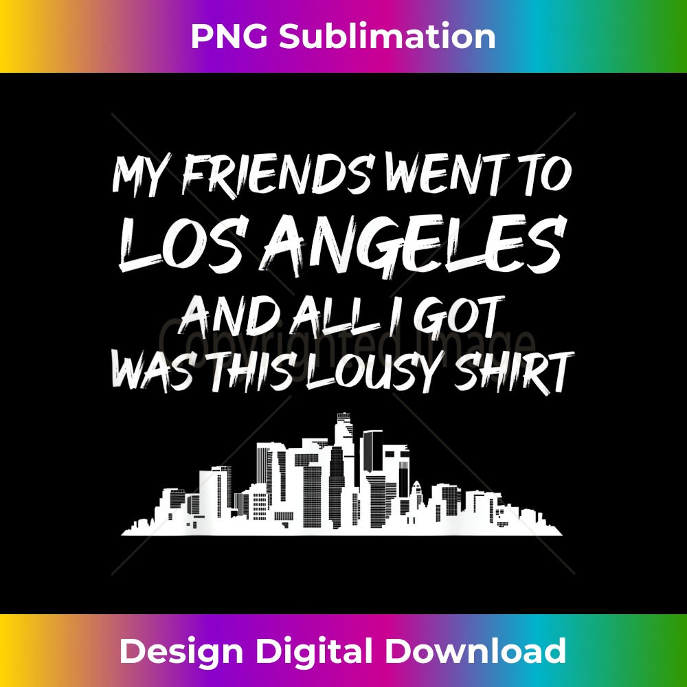 My Friends went to Los Angeles and all I got was this lousy | Inspire ...