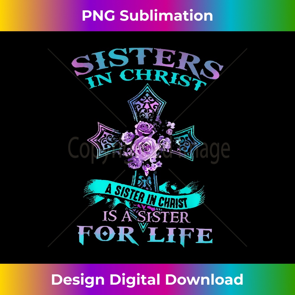Sisters In Christ is a sister for life 1 - Decorative Sublim | Inspire ...