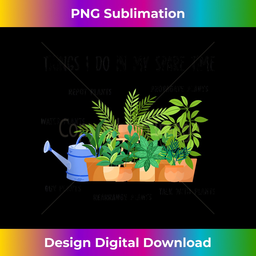 Women Things I Do In My Spare Time Plants Funny Gardener Ga | Inspire ...