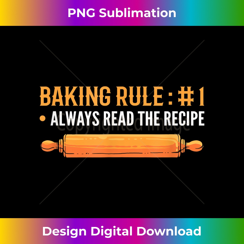 Baking Rule Nr. 1 Always Read The Recipe Baking Bakery - PNG | Inspire ...