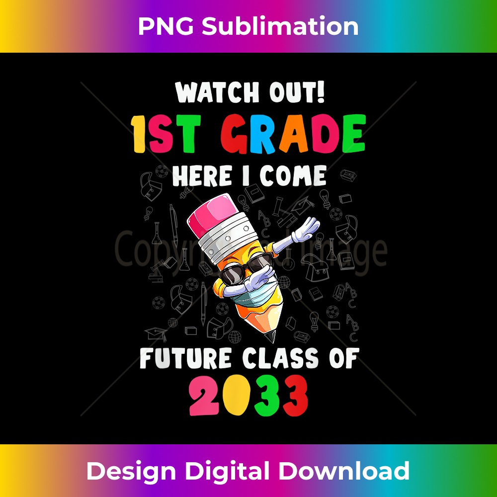 Watch Out First Grade Here I Come Future Class - Premium PNG | Inspire ...