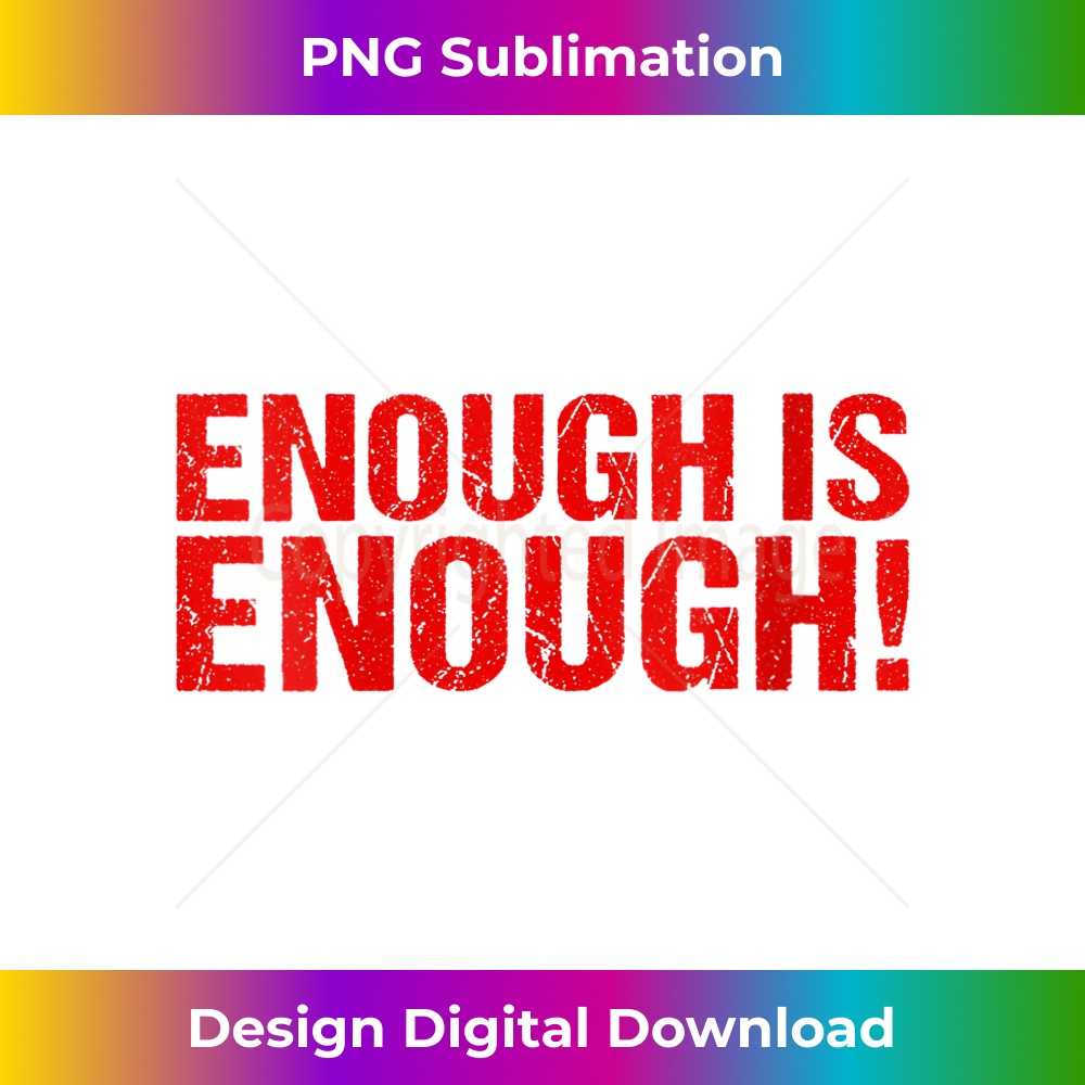 s Enough is Enough! 1 - Premium Sublimation Digital Download | Inspire ...