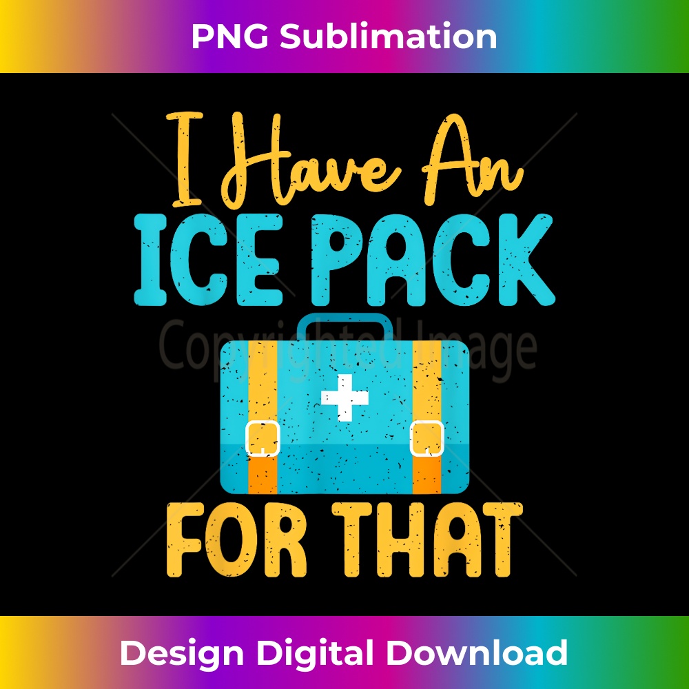I have an Ice Pack for that funny School Nurse 1 - Signature | Inspire ...