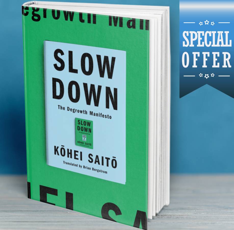 Slow Down The Degrowth Manifesto Kohei Saito | Inspire Uplift