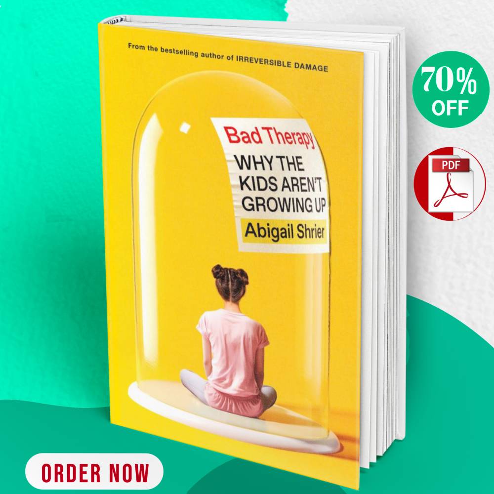 Bad Therapy Why the Kids Arent Growing Up Abigail Shrier | Inspire Uplift