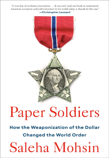Paper Soldiers: How the Weaponization of the Dollar Changed | Inspire ...