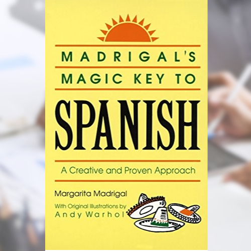 Madrigal's Magic Key to Spanish: A Creative and Proven Appro | Inspire ...