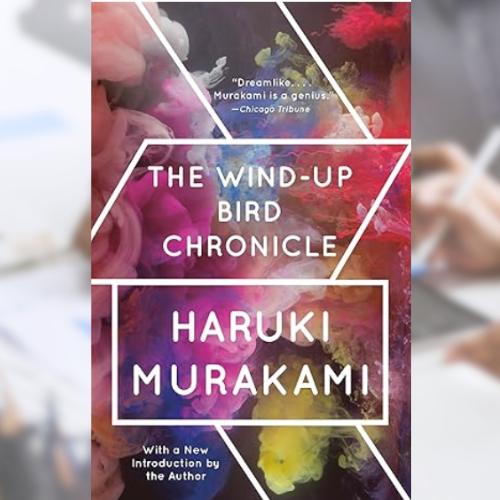 The Wind-Up Bird Chronicle by Haruki Murakami | Inspire Uplift