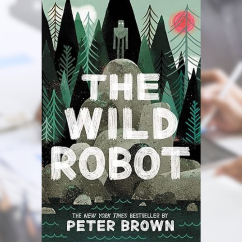 The Wild Robot by Peter Brown | Inspire Uplift