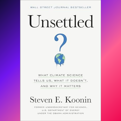 Unsettled: What Climate Science Tells Us | Inspire Uplift