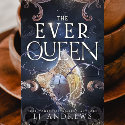 The Ever Queen by L.J. Andrews | Inspire Uplift