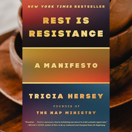 Rest Is Resistance: A Manifesto by Tricia Hersey | Inspire Uplift