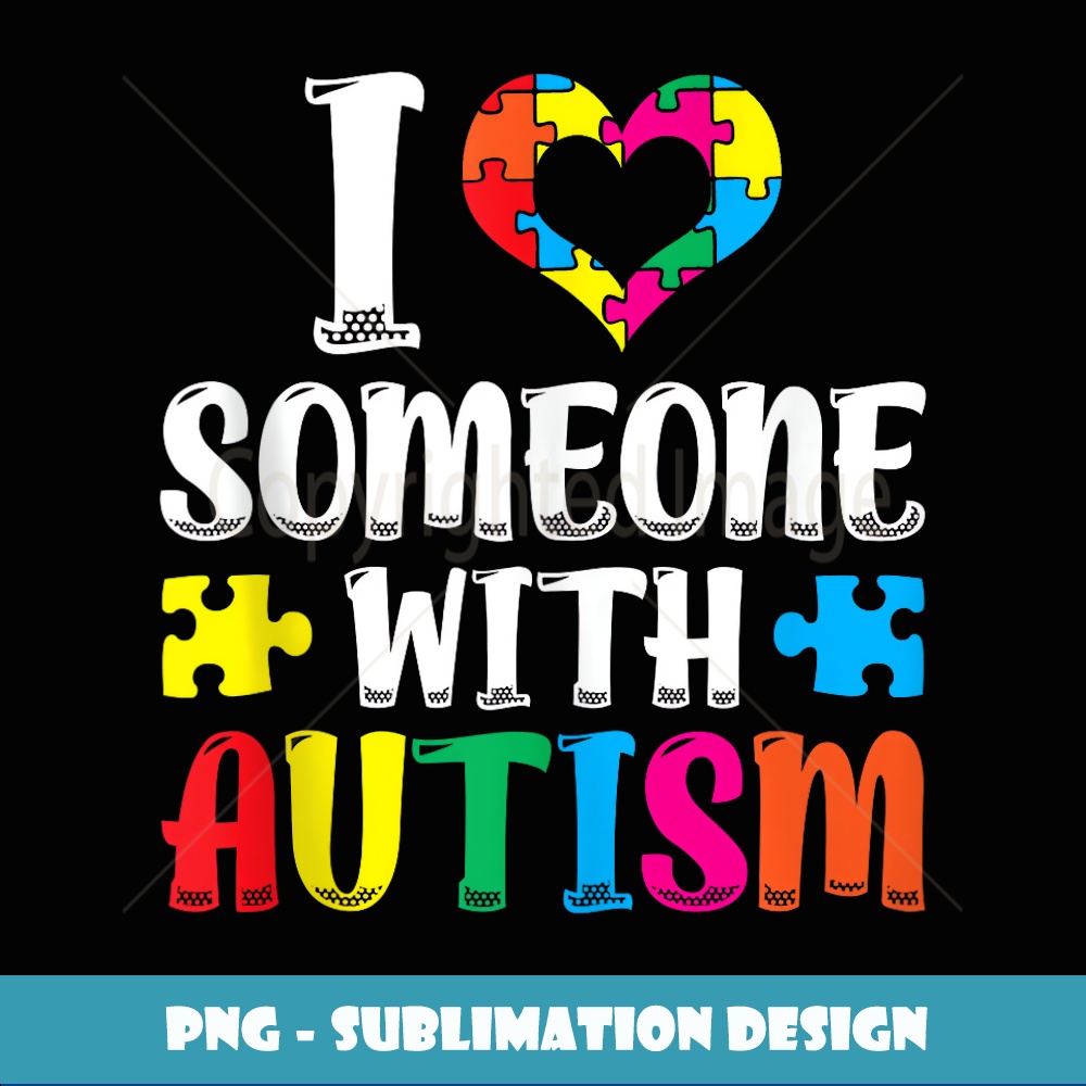 I Love Someone With Autism Autist Support Autists Autism - P | Inspire ...