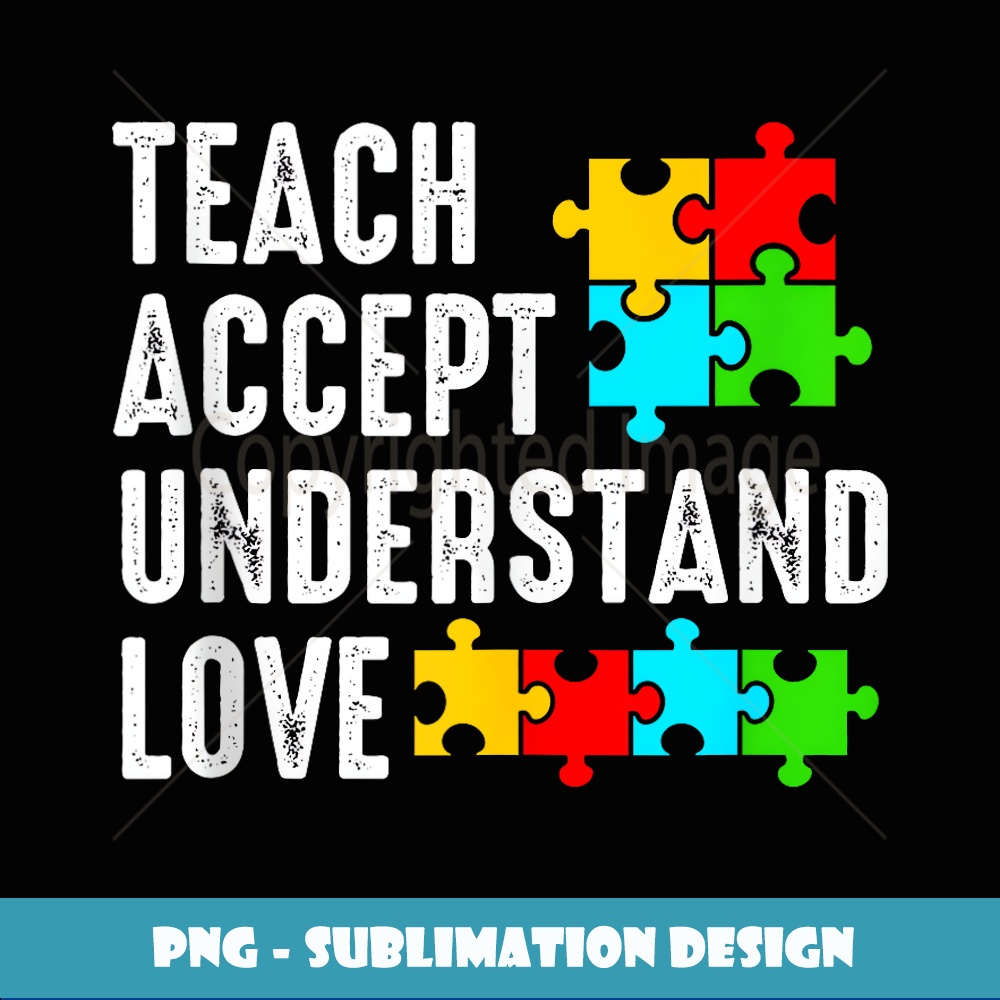 Teach Accept Understand Love Autism Awareness Month Teachers | Inspire ...