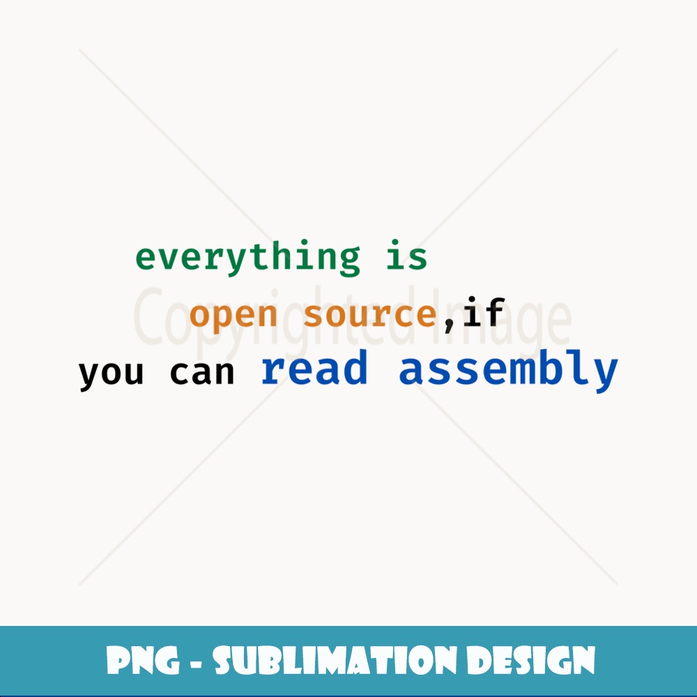 Everything Is Open Source If You Can Read Assembly Long Slee | Inspire ...