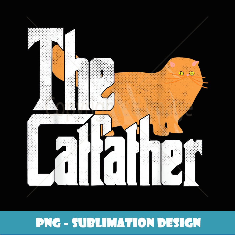 The Catfather Cat Father Father Father Cat - Signature Subli | Inspire ...