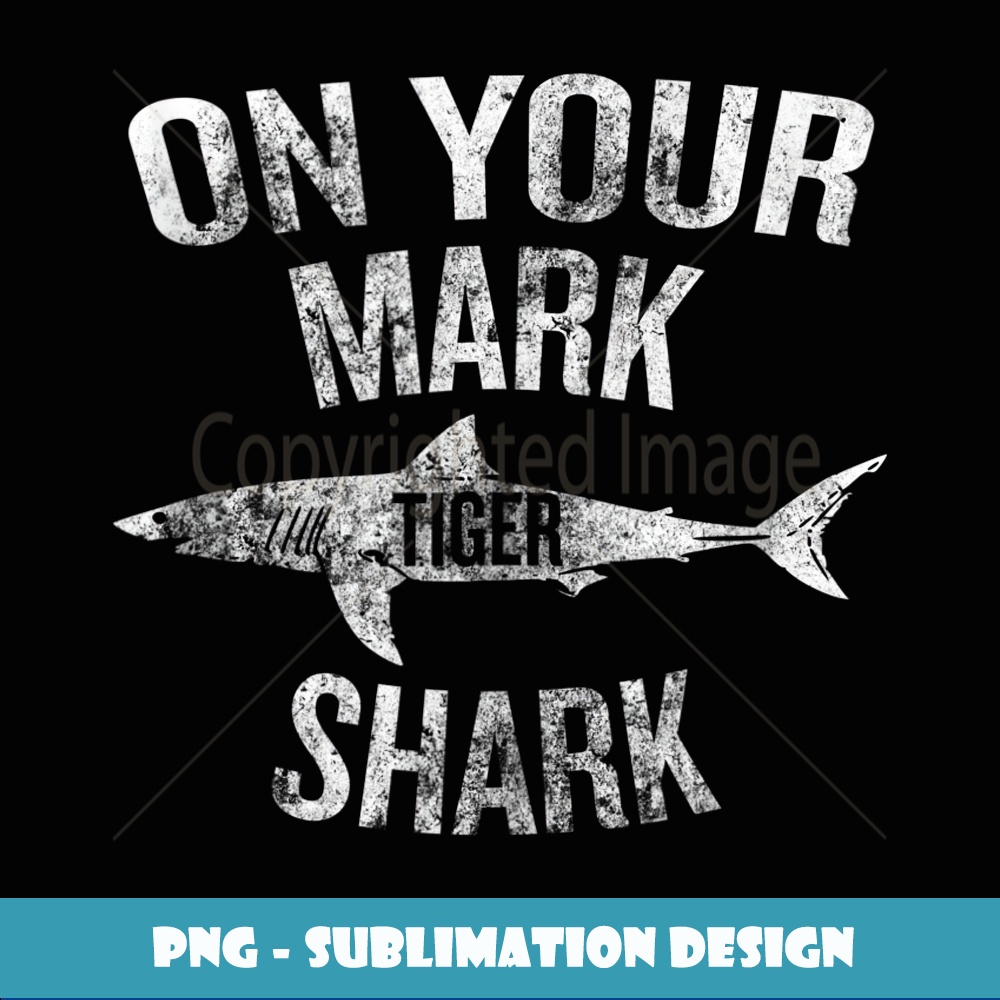 On Your Mark Tiger Shark Graphic - PNG Sublimation Digital D | Inspire ...
