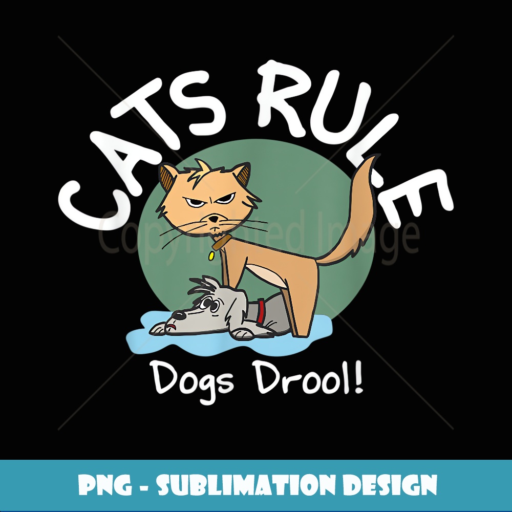 Cat Drawing t Cats Rule Dogs Drool - PNG Sublimation Digital | Inspire ...