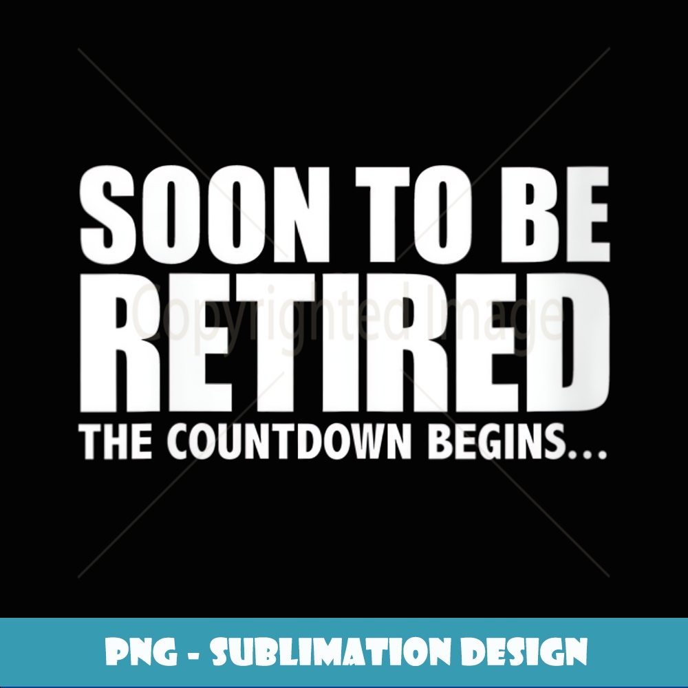 Womens Soon To Be Retired The Countdown Begins Retirement Fu | Inspire ...
