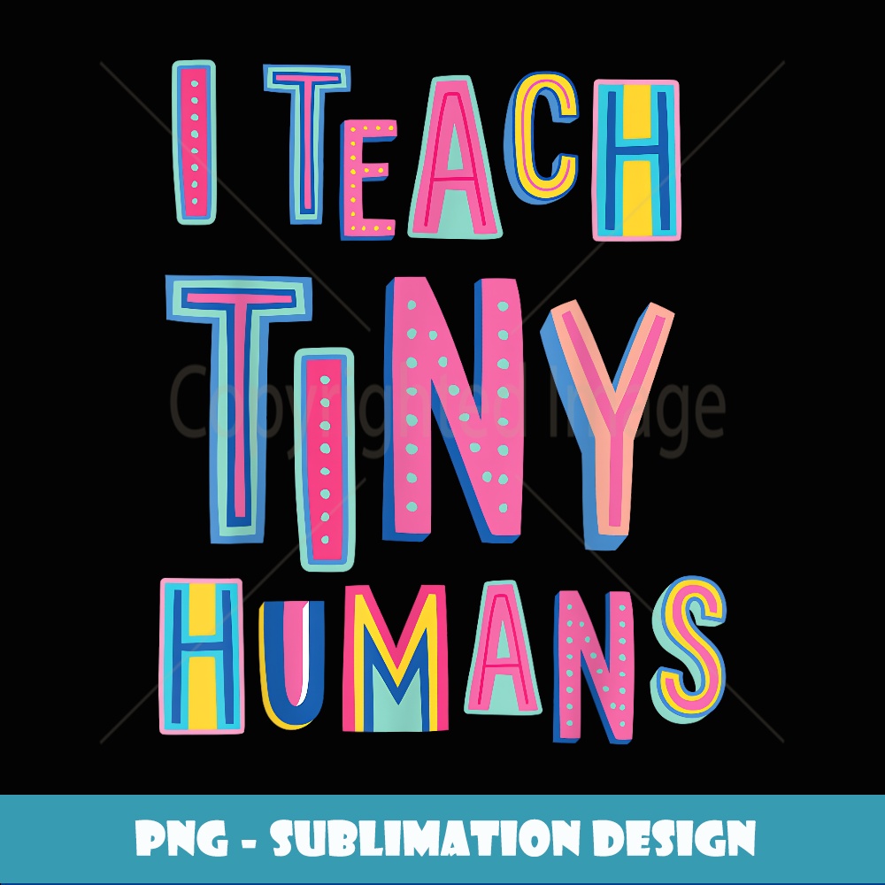 I Teach Tiny Humans Preschool Teacher Appreciation Thank You | Inspire ...