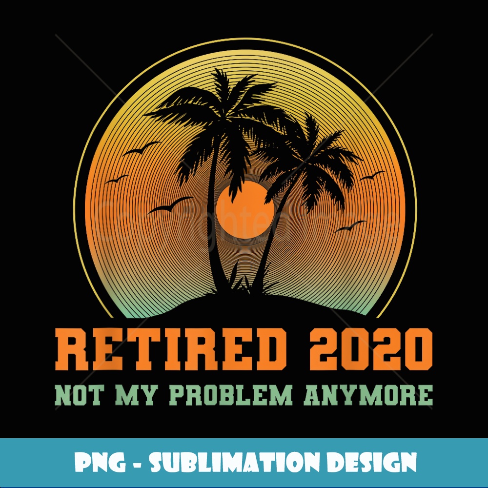 Retired Not My Problem Anymore Vintage Retirement Gift - Pre | Inspire ...