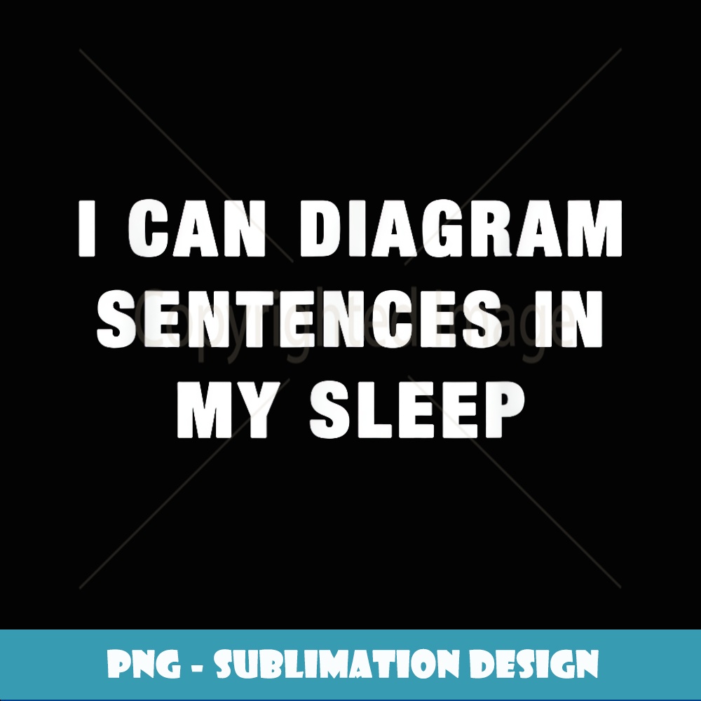 I Can Diagram Sentences In My Sleep A Funny Grammar English | Inspire ...