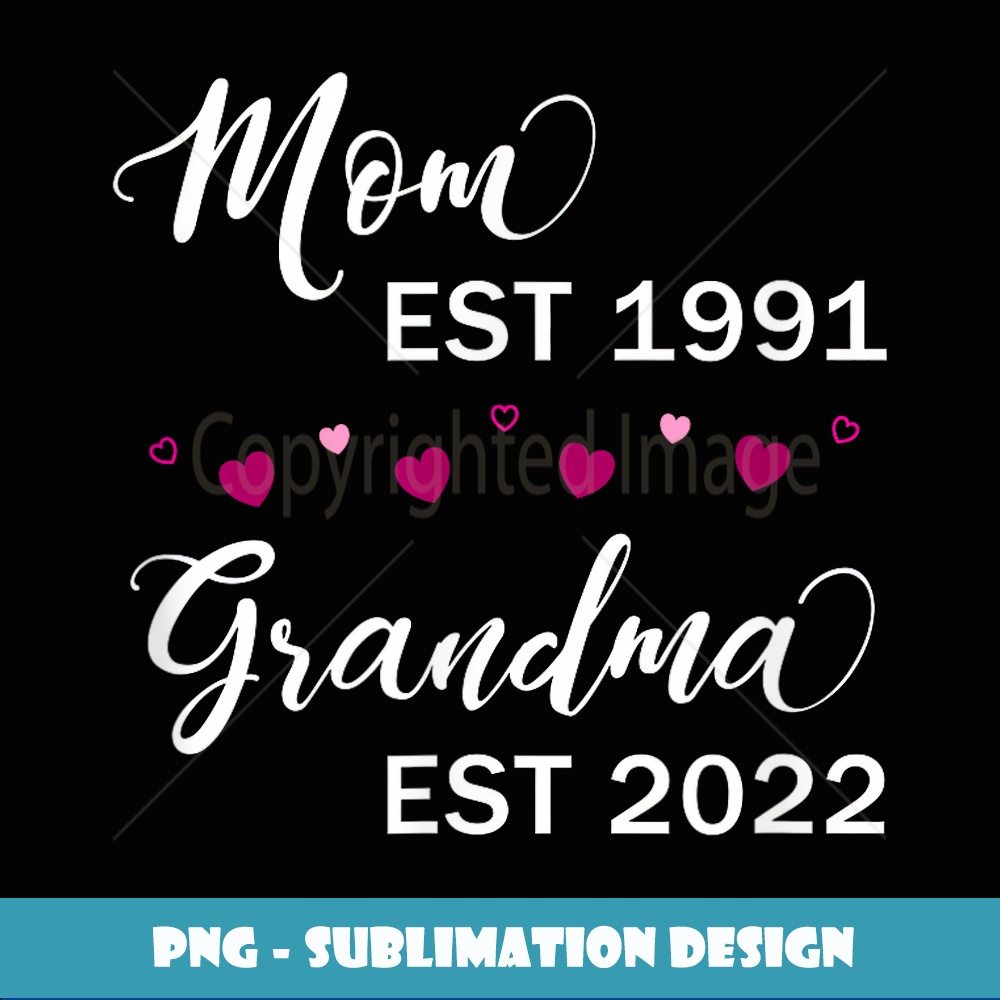 Mom Est 1991 Grandma Est - Premium Sublimation Digital Downl | Inspire ...