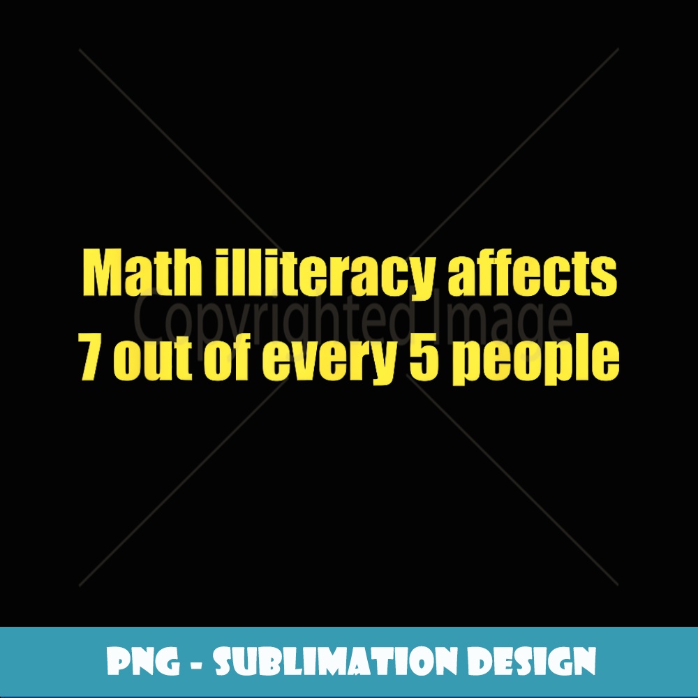 Math Illiteracy Affects 7 Out 5 People Funny Math - Modern S | Inspire ...