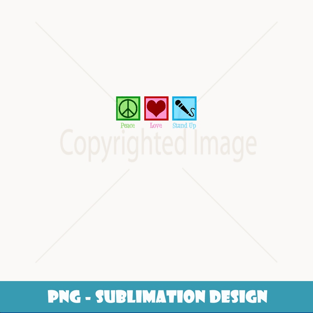 Peace Love Stand Up Comedy - Instant Sublimation Digital Dow | Inspire ...