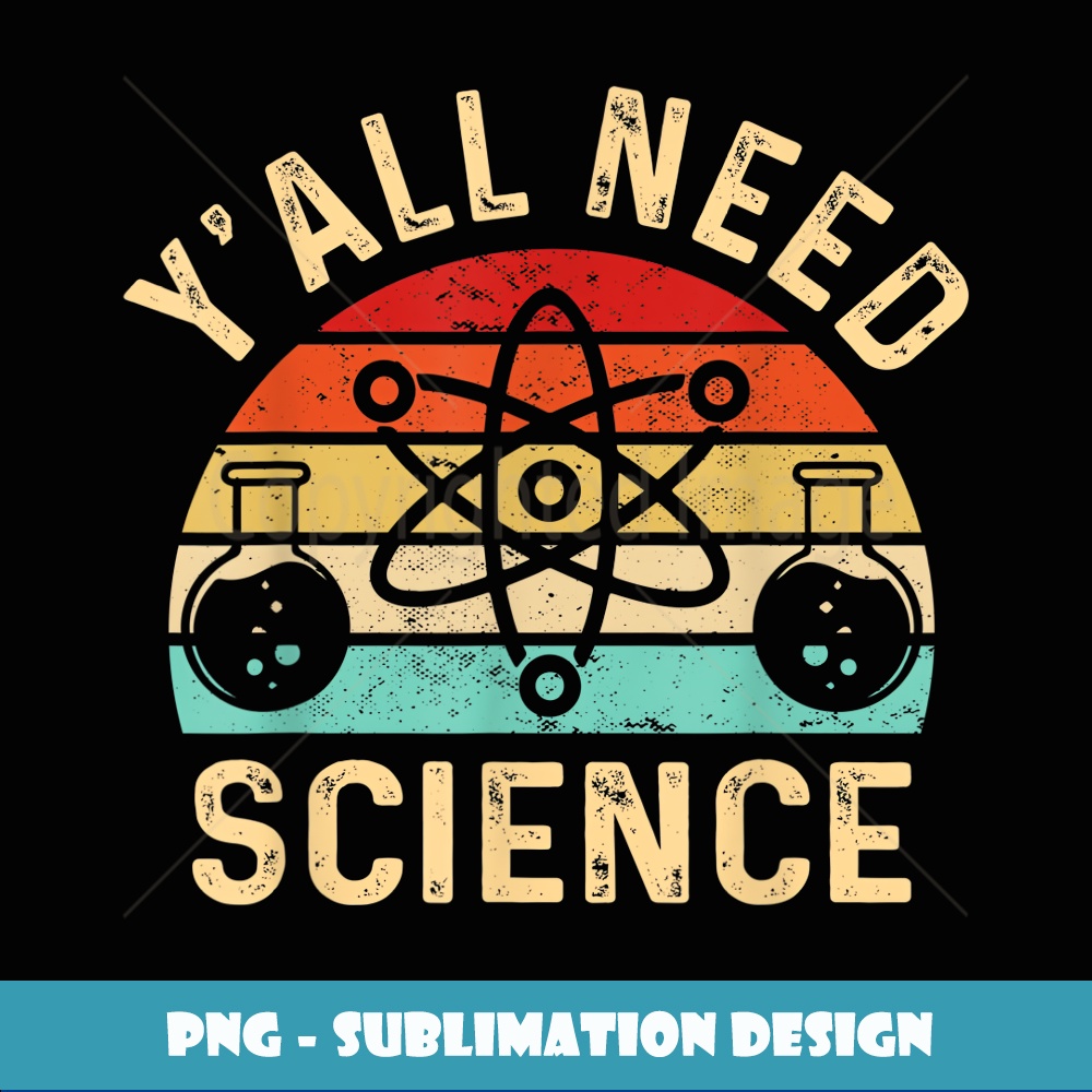 Y'all Need Science Retro Teacher Student Funny Nerd Science | Inspire ...