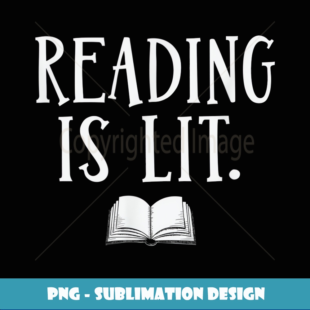 Funny Reading Is Lit English Book Literacy - PNG Transparent | Inspire ...