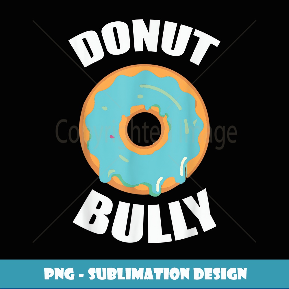 Donut Bully Anti Bullying Teacher Kindness Novelty - Trendy | Inspire ...