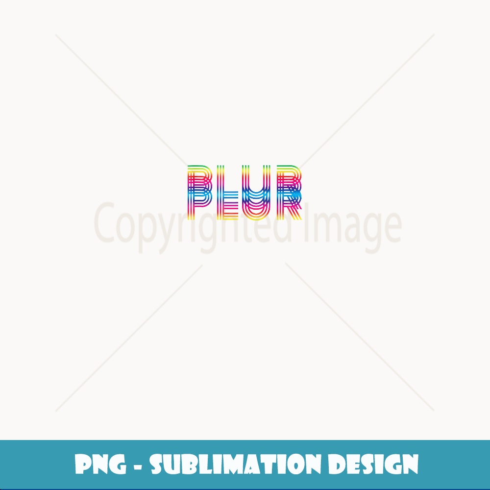 PLUR - Peace Love Unity Respect - PNG Transparent Sublimatio | Inspire ...
