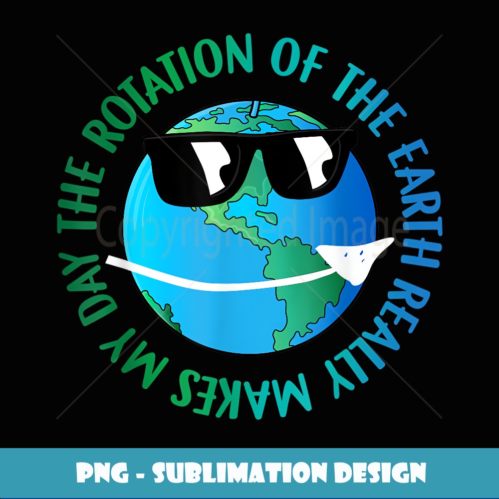 The Rotation Of The Earth Really Makes My Day Science Gift - | Inspire ...