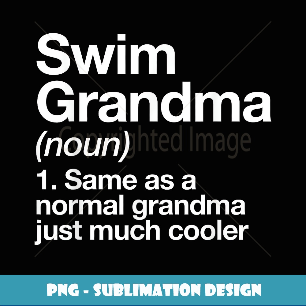 Swim Grandma Definition Funny Sports - Exclusive Sublimation | Inspire ...
