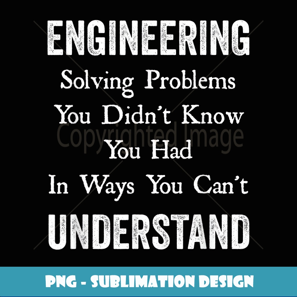 Engineer Solving Problems You Didn't Know You Had Funny Gift | Inspire ...