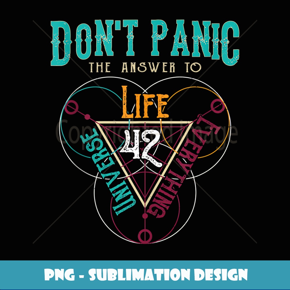 42 Answer to Life The Universe And Everything Don't Panic - | Inspire ...