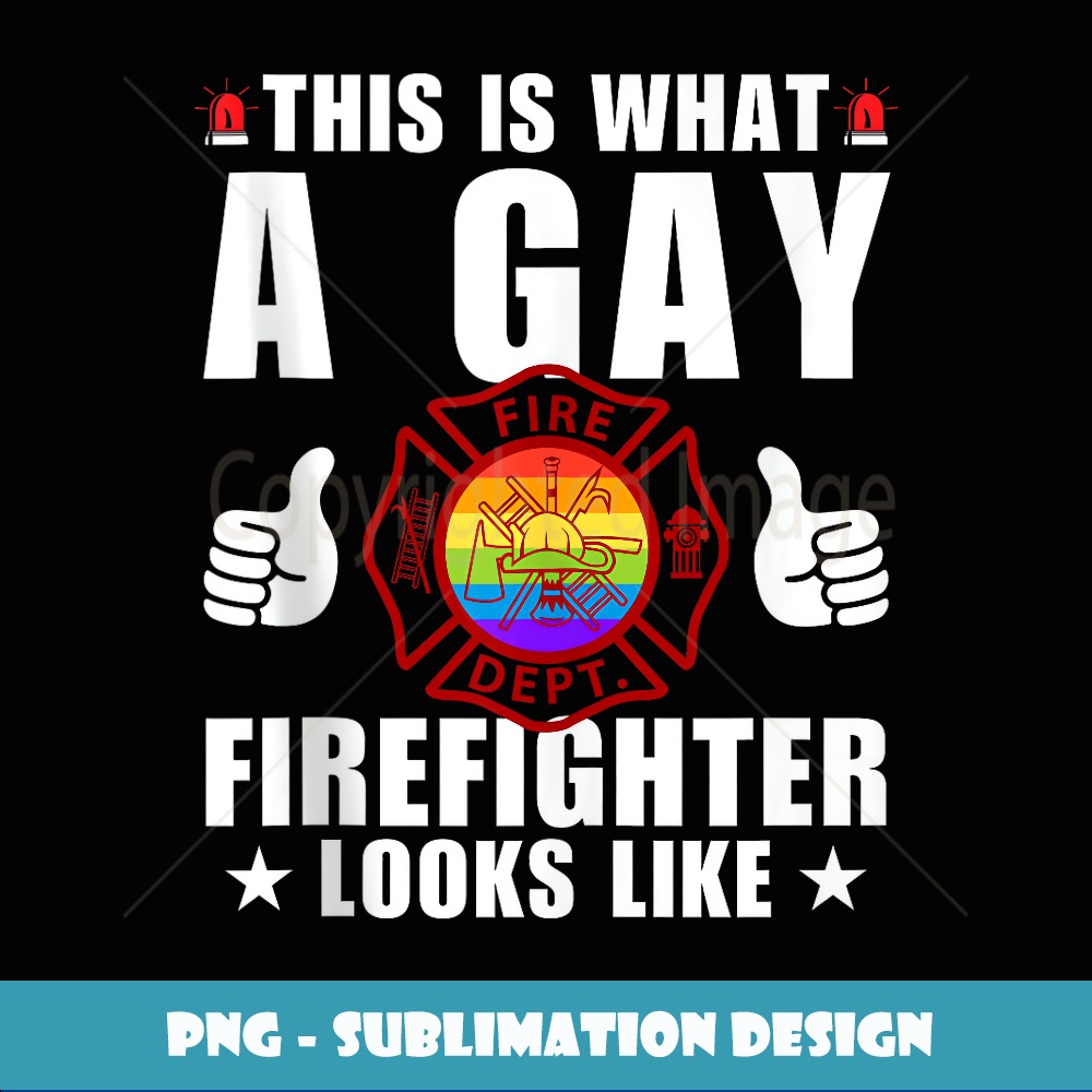 his Is What A Gay Firefighter Looks Like Fireman Lgbtq - PNG | Inspire ...
