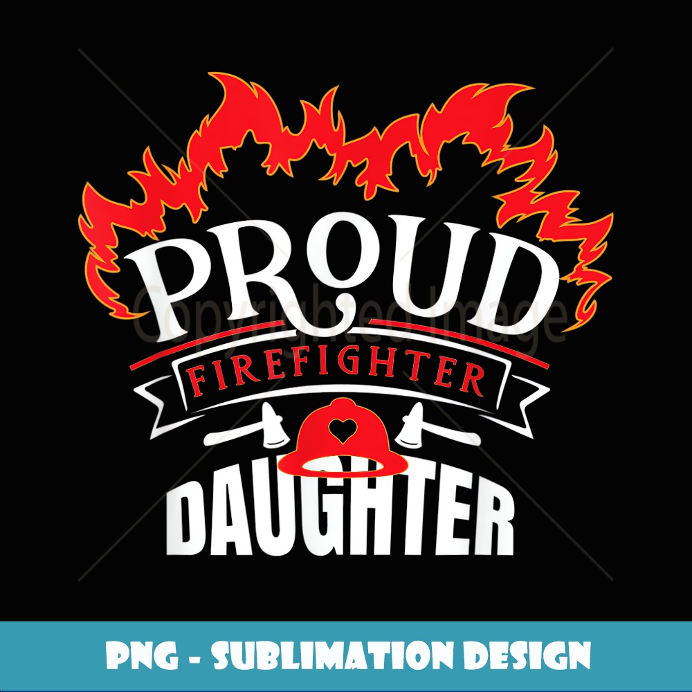 Proud Firefighter Daughter Appreciation Family Member Gift - | Inspire ...