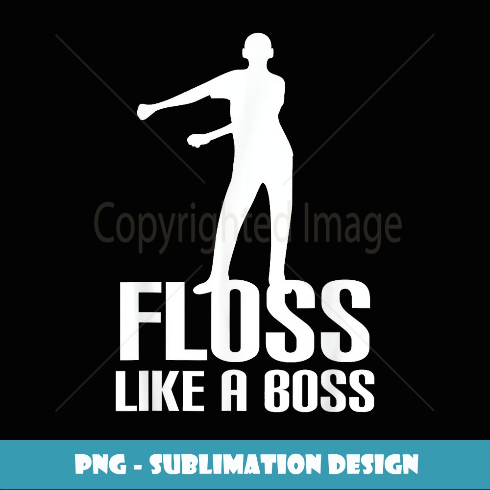 Floss Like A Boss Dance Flossing Dance Gift Idea - Exclusive | Inspire ...