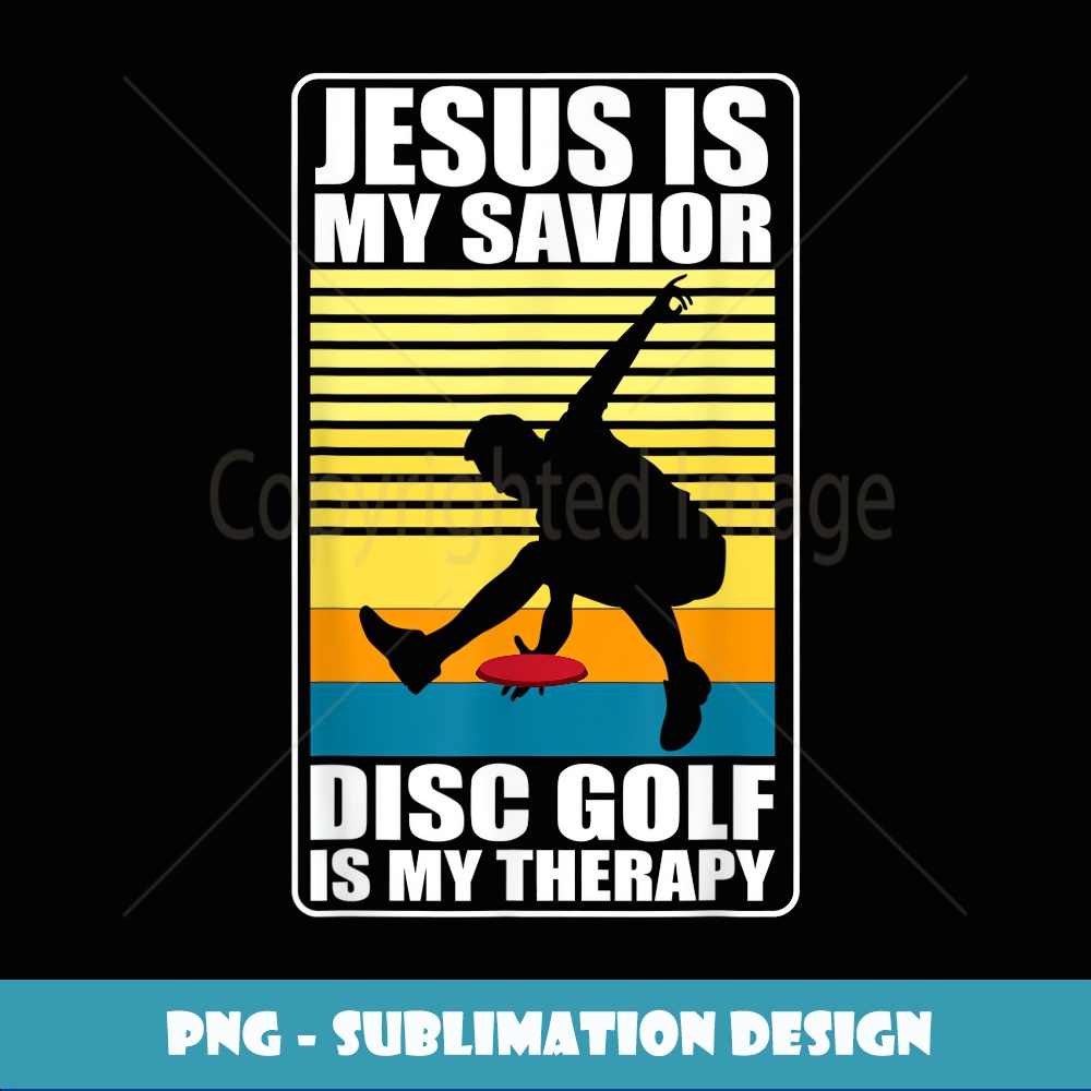 jesus is my savior disc golf therapy Disc Golf design Men - | Inspire ...